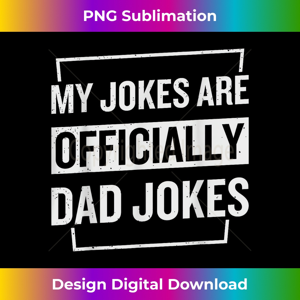 My Jokes Are Officially Dad Jokes Vatertag Papa - Chic Subli | Inspire ...