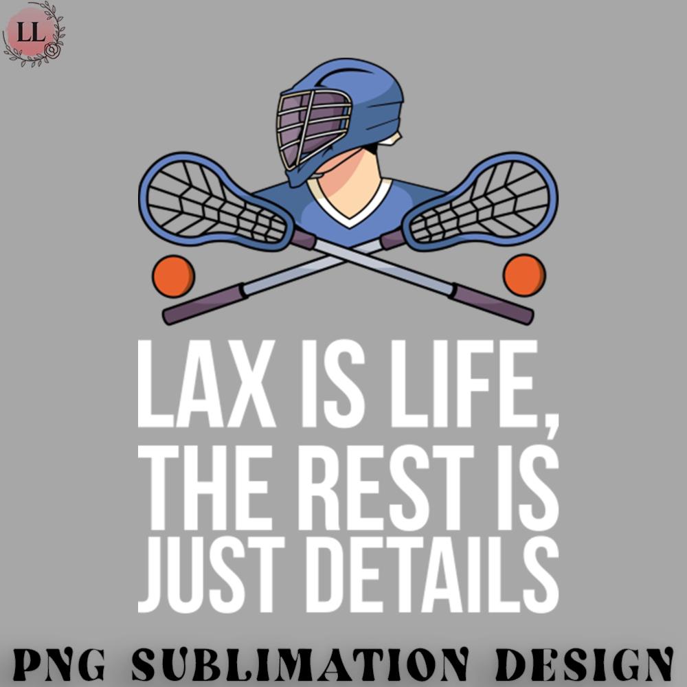 Hockey PNG Lax Is Life The Rest Is Just Details | Inspire Uplift