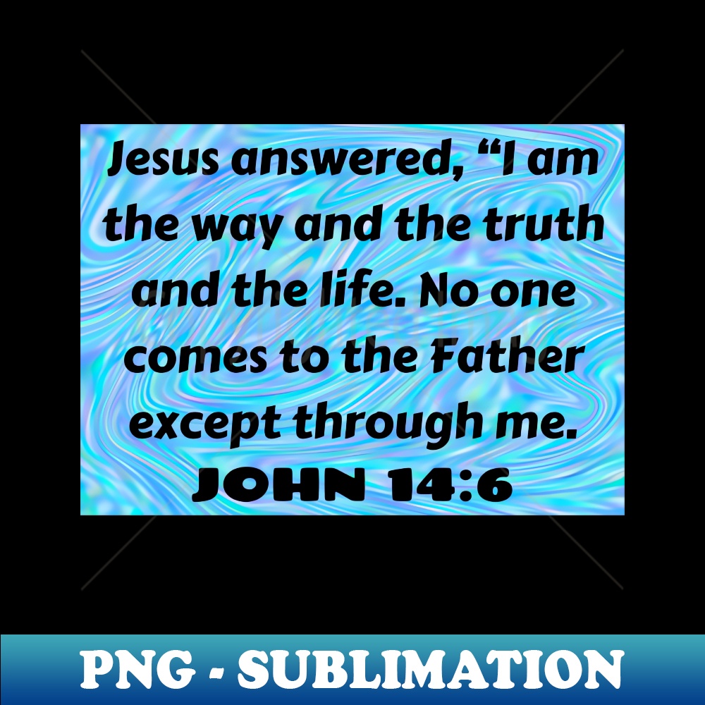 Bible Verse John 146 - Aesthetic Sublimation Digital File - | Inspire Uplift