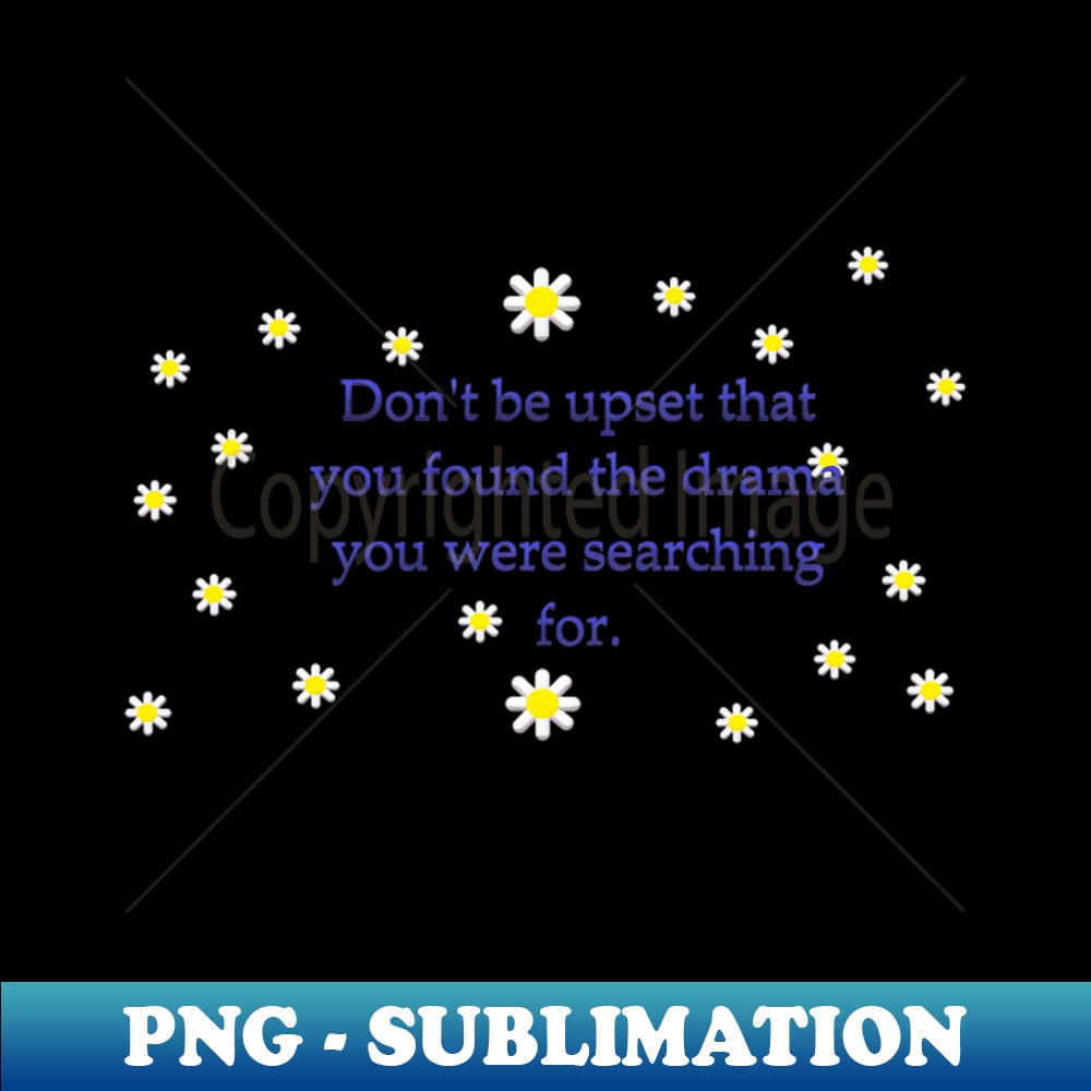 Dont be upset you found what you were looking for - Trendy S | Inspire ...