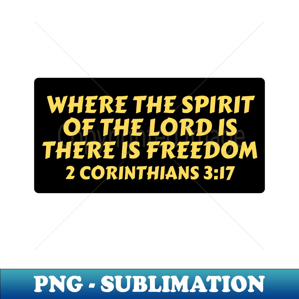 Where The Spirit Of The Lord Is There Is Freedom Christian | Inspire Uplift
