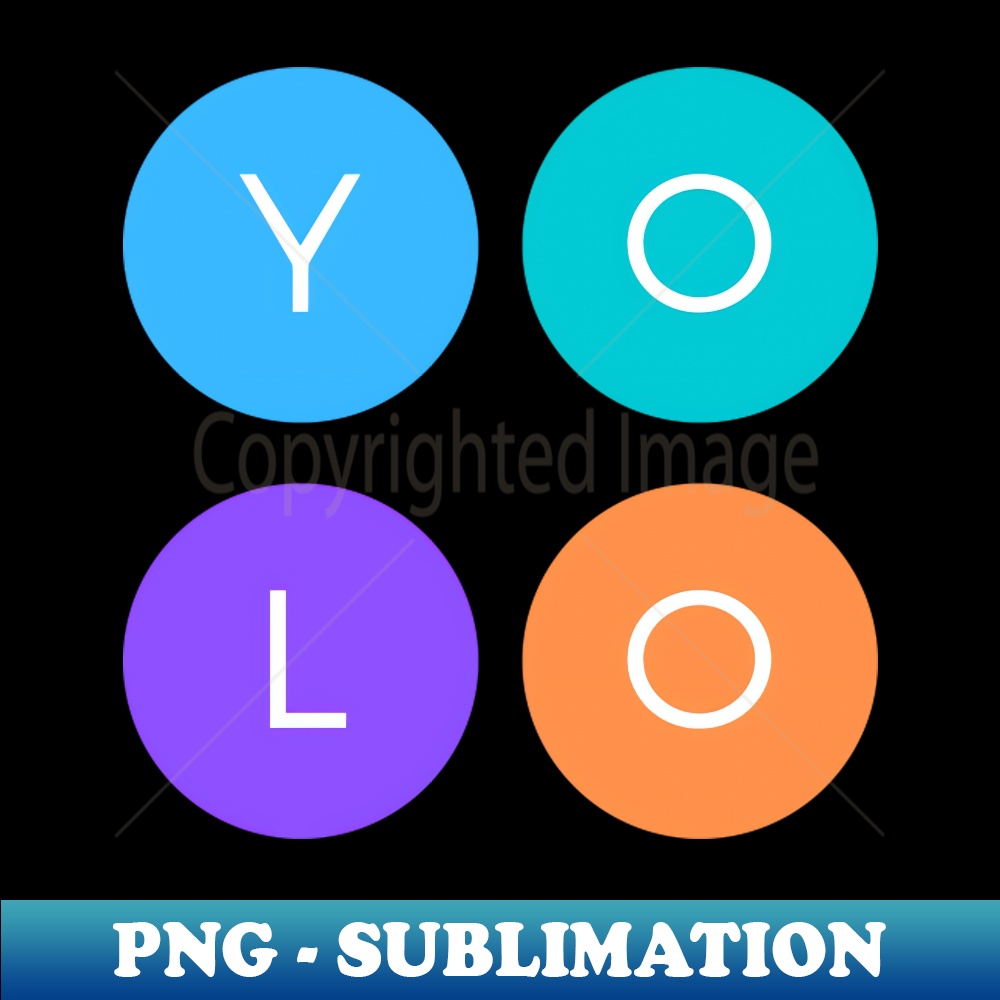 YOLO Quote Saying You Only Live Once Meme - Digital Sublimat | Inspire ...