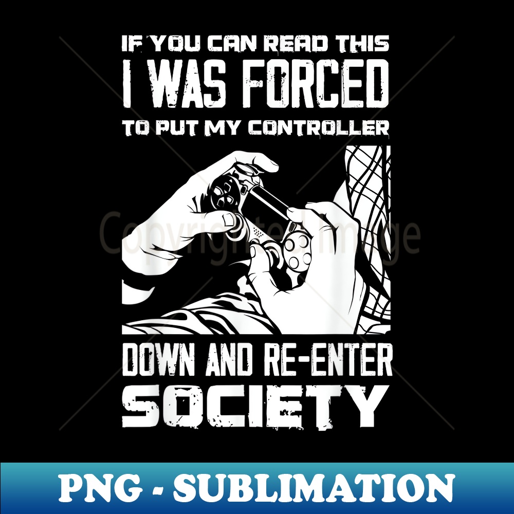 Put Controller Down Re-Enter Society Funny Gamer - Vintage S | Inspire ...
