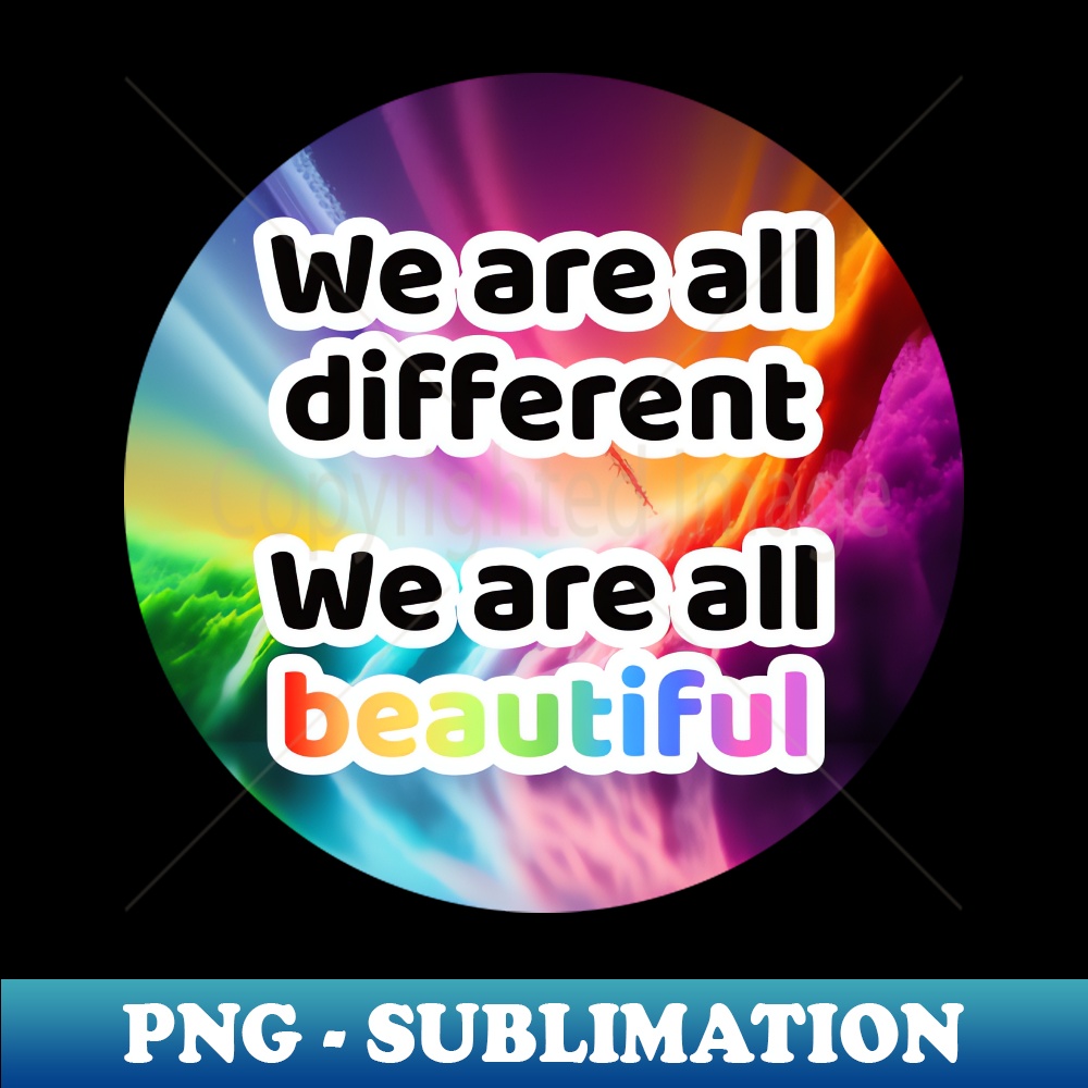 We are all different We are all beautiful Rainbow Clouds Cir | Inspire ...