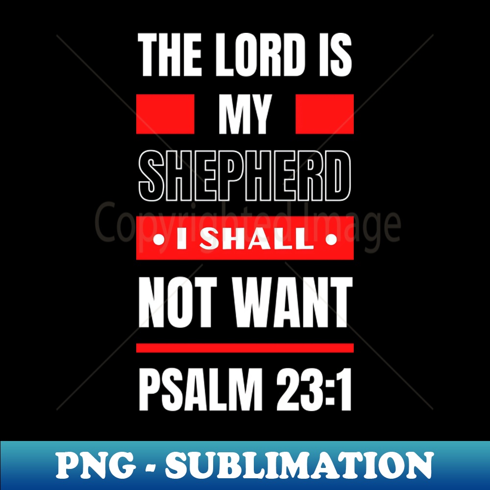 The Lord Is My Shepherd Bible Verse Psalm 231 - Exclusive P | Inspire ...