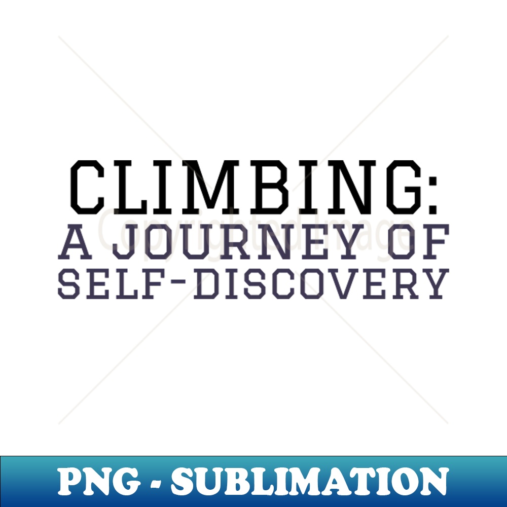 Climbing a journey of self-discovery - Creative Sublimation | Inspire ...