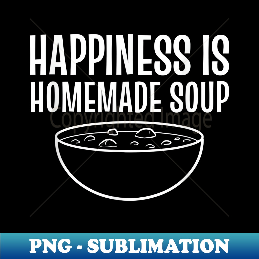 Homemade Soup Soup Nazi - Creative Sublimation PNG Download | Inspire ...