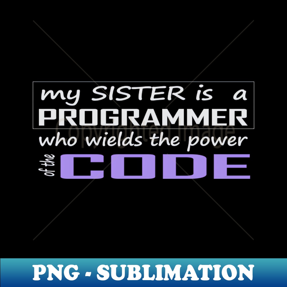 my sister is a programmer who wields the power of the code - | Inspire ...