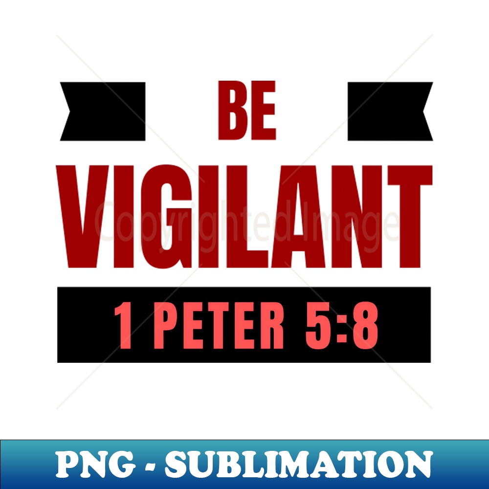 Be Vigilant 1 Peter 58 - Aesthetic Sublimation Digital File | Inspire ...