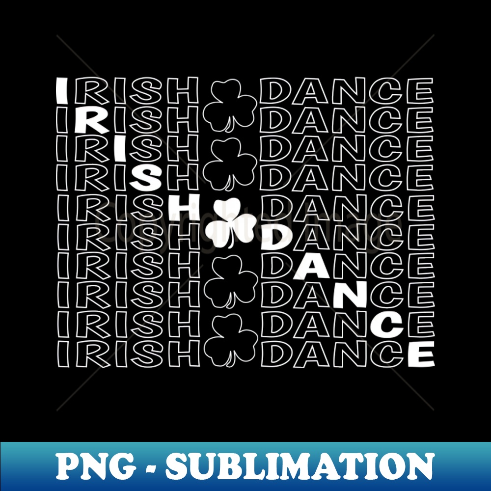 Irish Dance Letters - Premium PNG Sublimation File - Create | Inspire ...