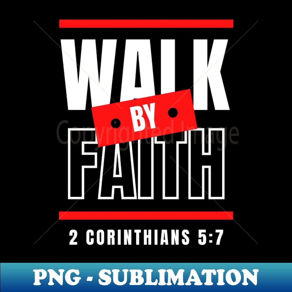 Walk By Faith Bible Verse - Creative Sublimation PNG Downlo | Inspire ...