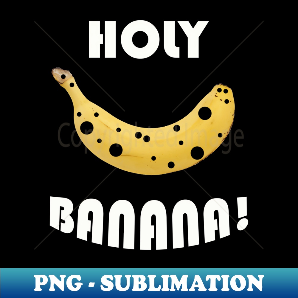 Holy Banana! Funny Fruit Bananas - PNG Sublimation Digital D | Inspire ...