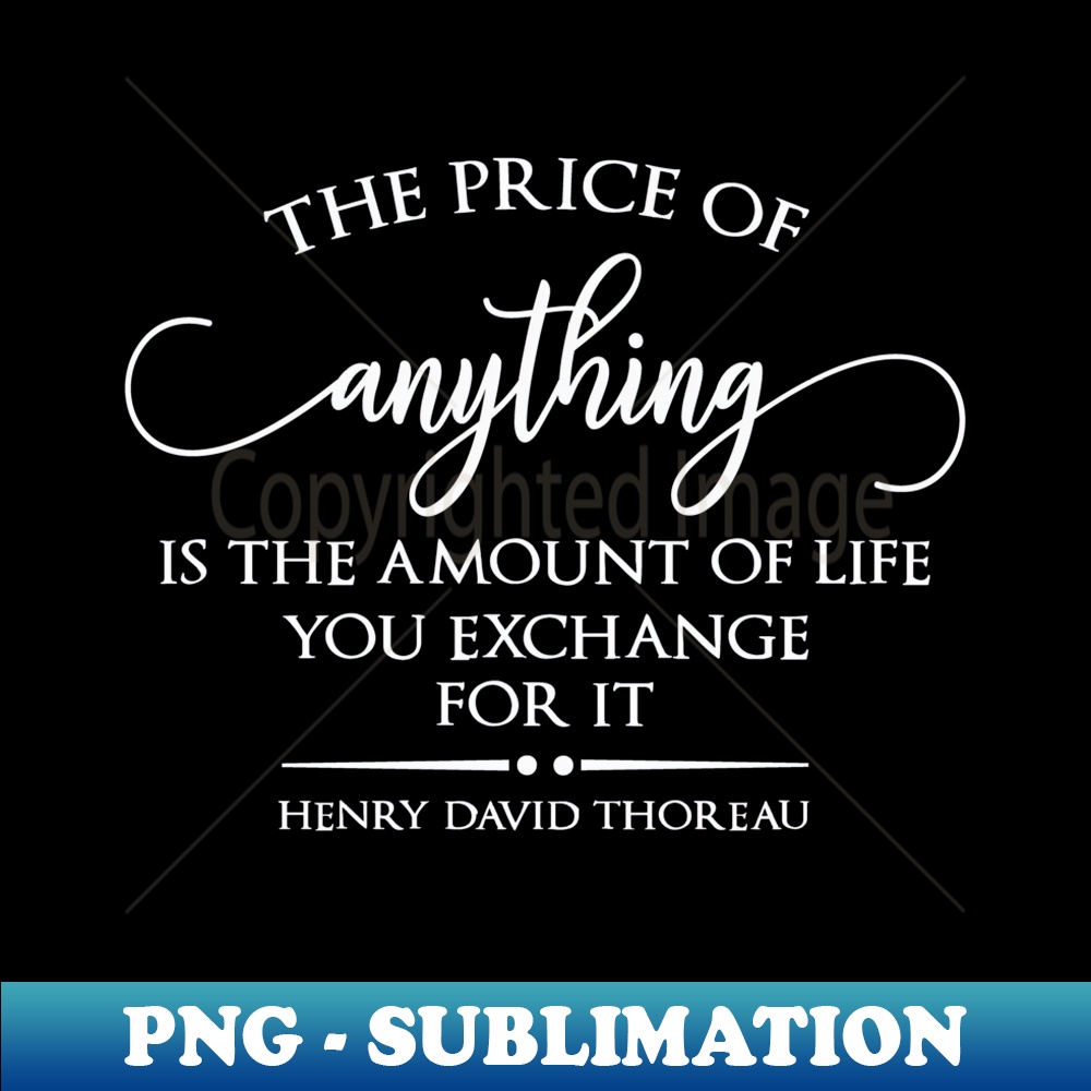 H.D. Thoreau Motivational Sayings s The Price of Anything - | Inspire ...