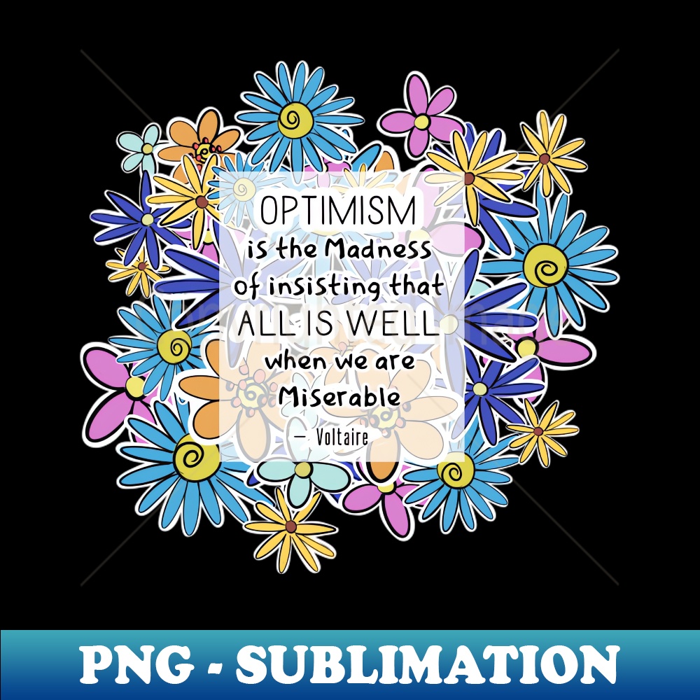 Positive Quotes - Optimism is the madness of insisting that | Inspire ...