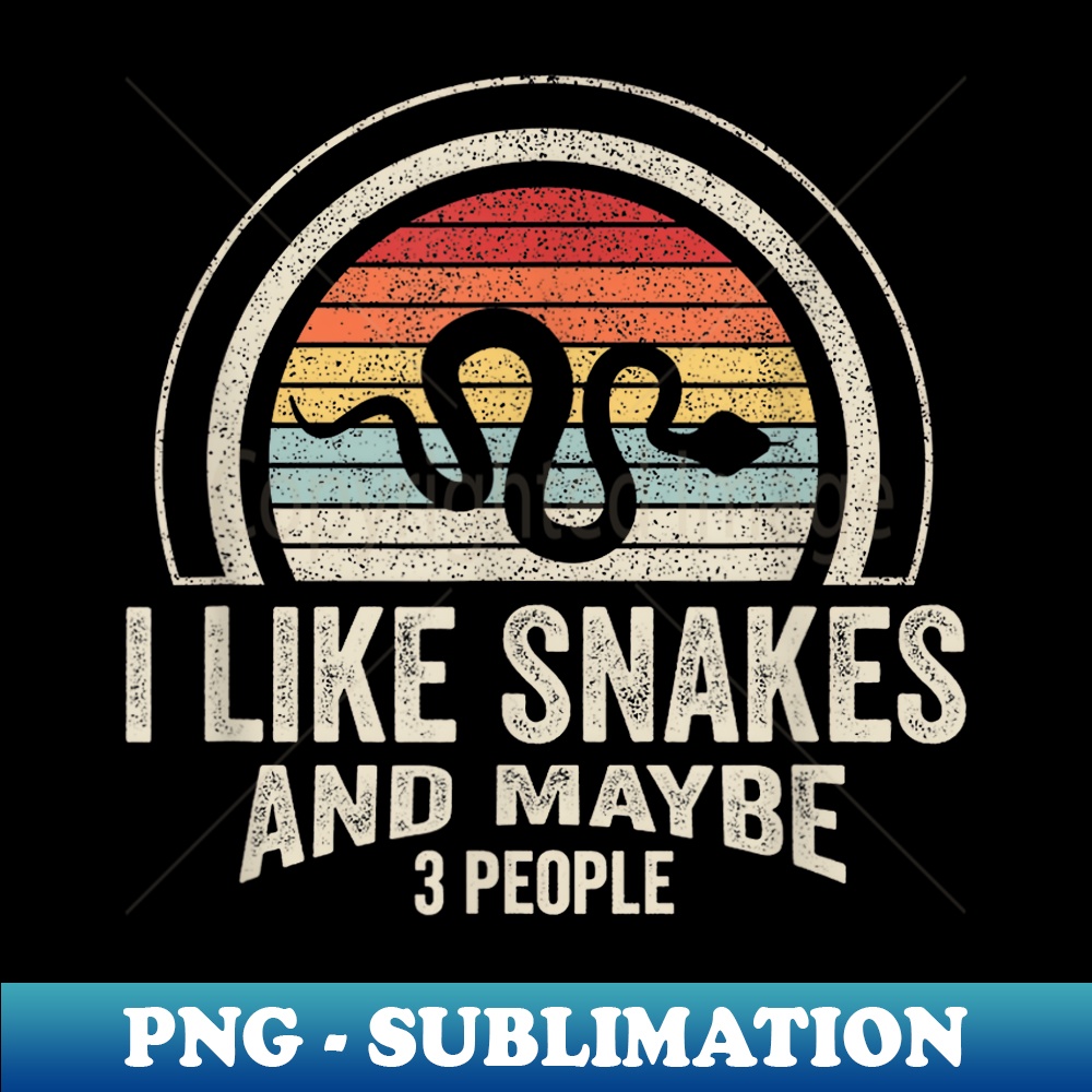 Retro I Like Snakes And Maybe 3 People Funny Snake Lover - P | Inspire ...