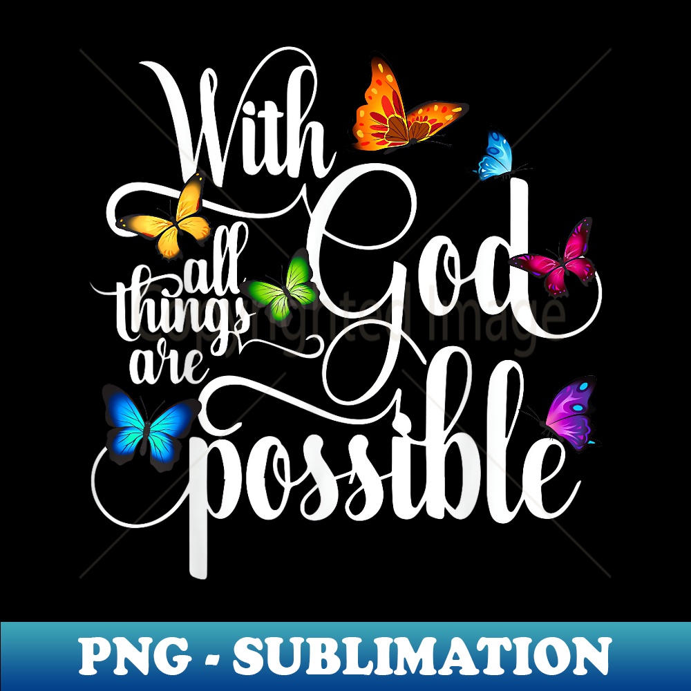 With God All Things Are Possible - Religious Butterfly Art - | Inspire ...