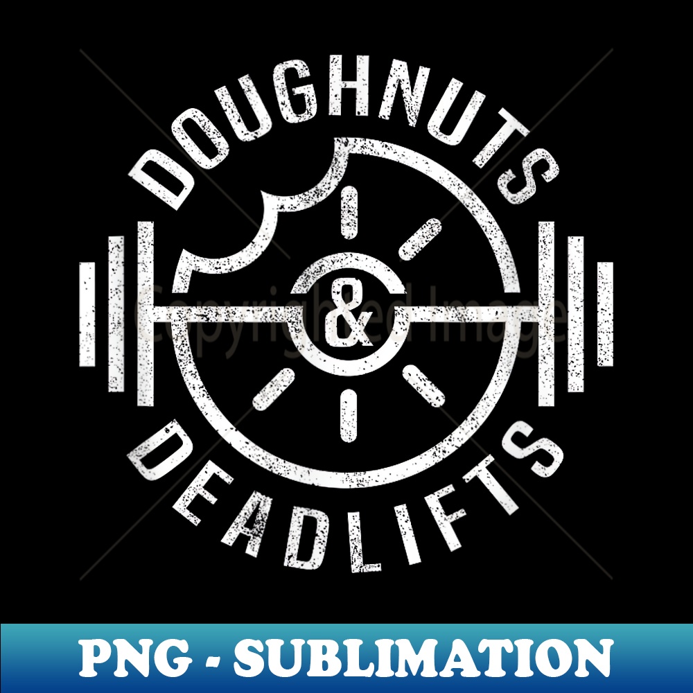 Funny Heavy Lifter Gym Enthusiast Doughnuts And Deadlifts - | Inspire ...