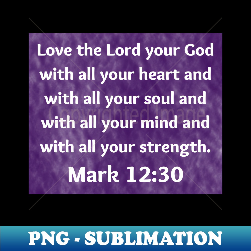 Bible Verse Mark 1230 - PNG Transparent Sublimation Design - | Inspire ...