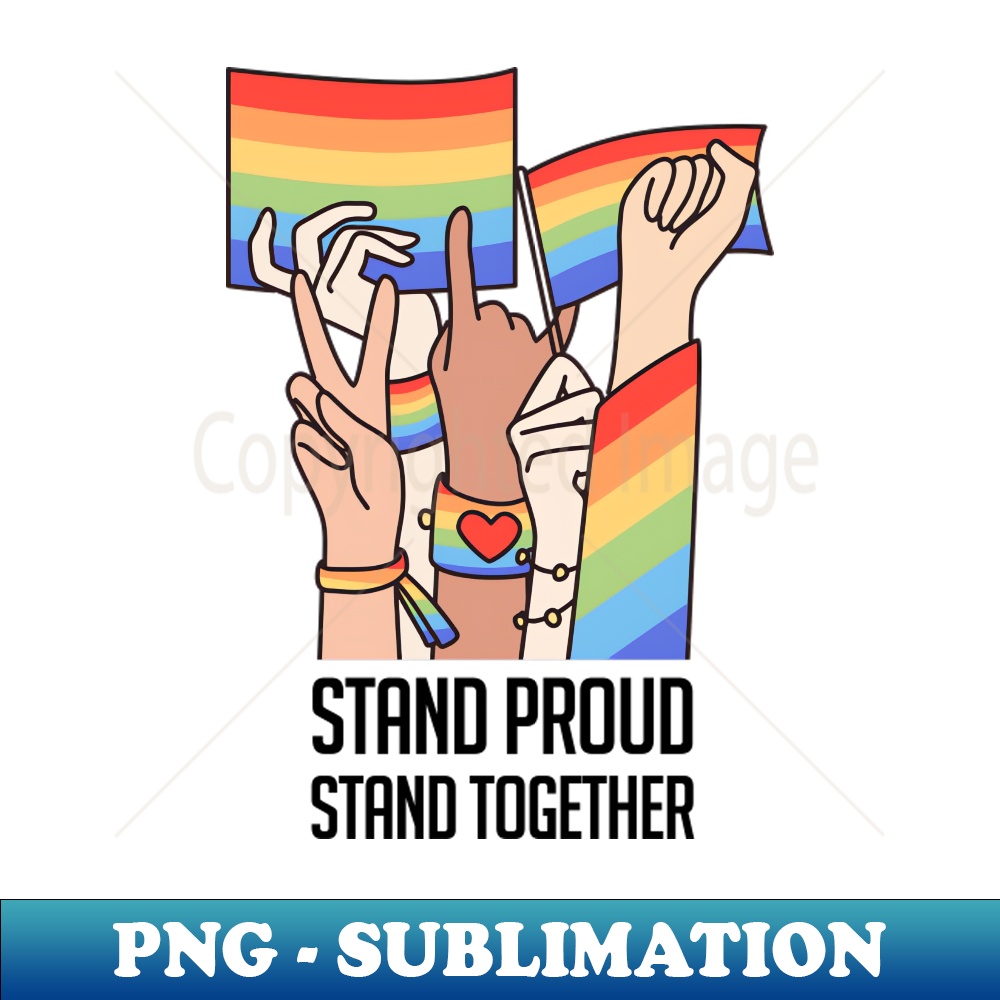 Stand Proud Stand Together - Special Edition Sublimation PNG | Inspire ...