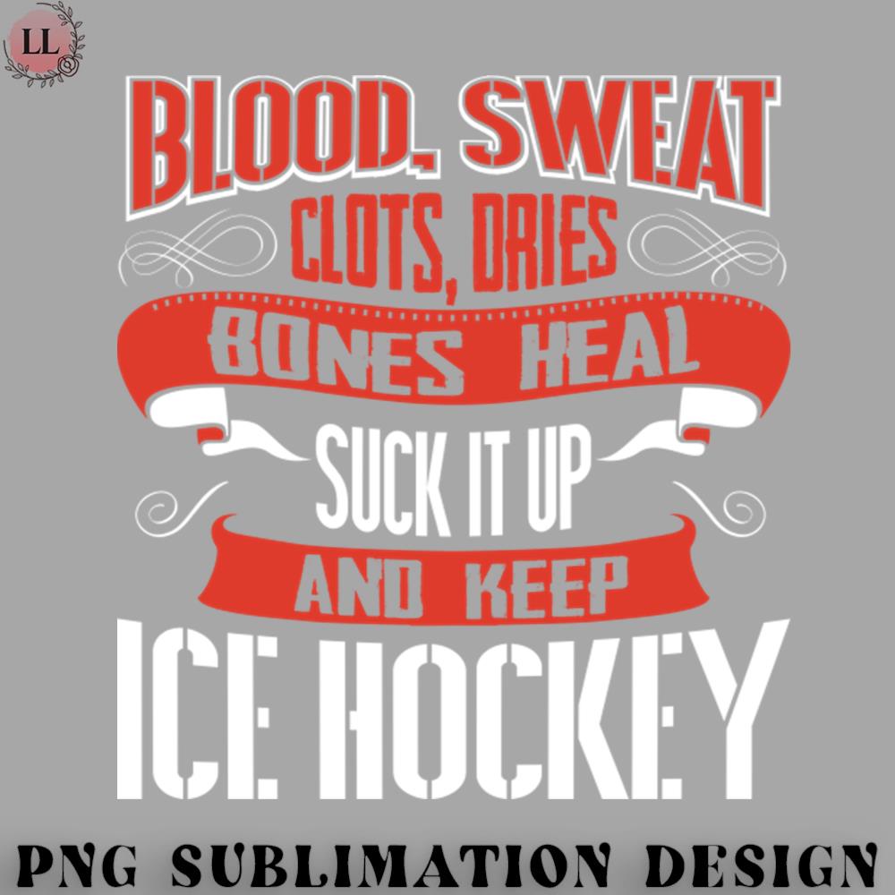 Hockey PNG Blood Sweat clots dries Shut up and keep Ice Hock | Inspire ...