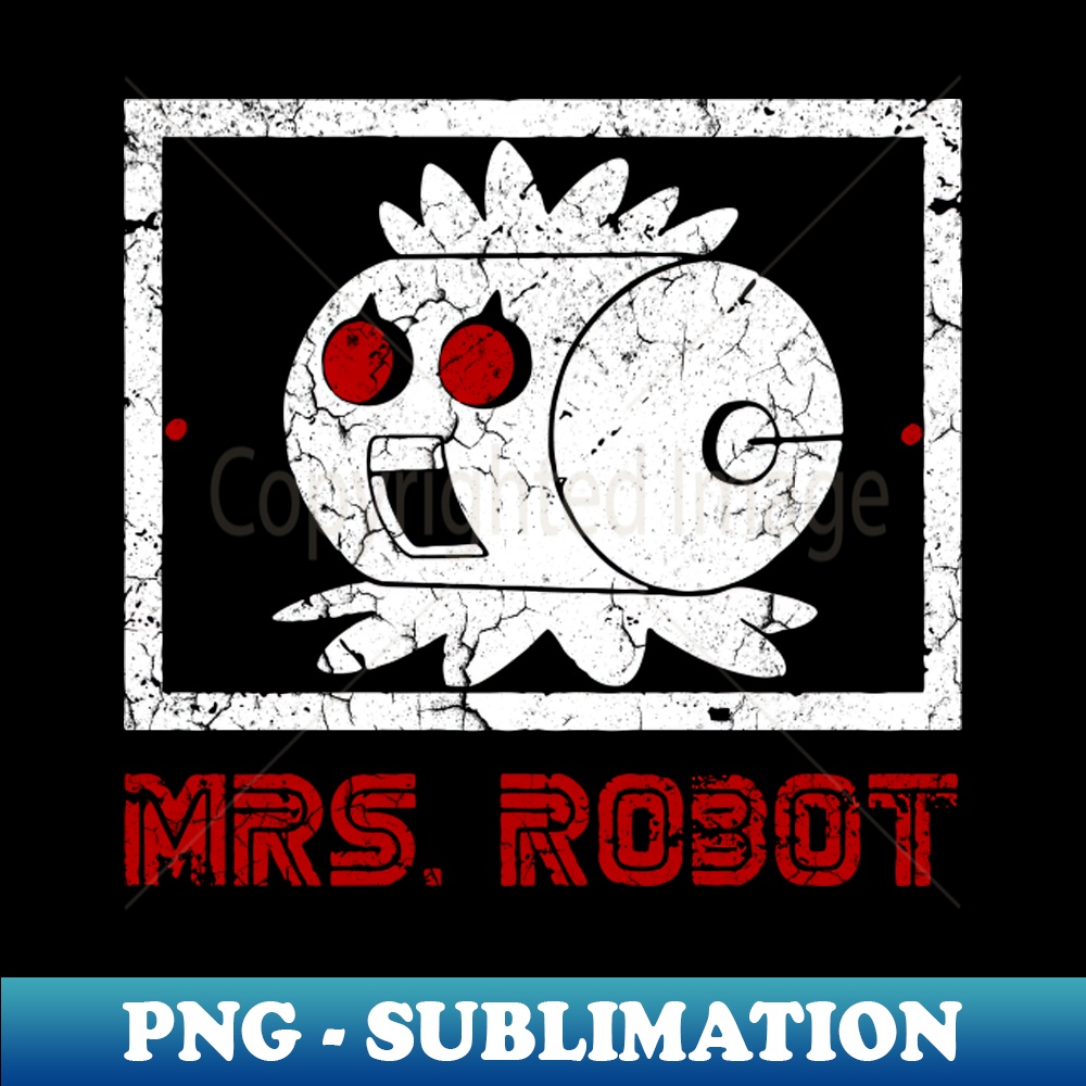 MRS ROBOT SMILE - Special Edition Sublimation PNG File - Unl | Inspire ...