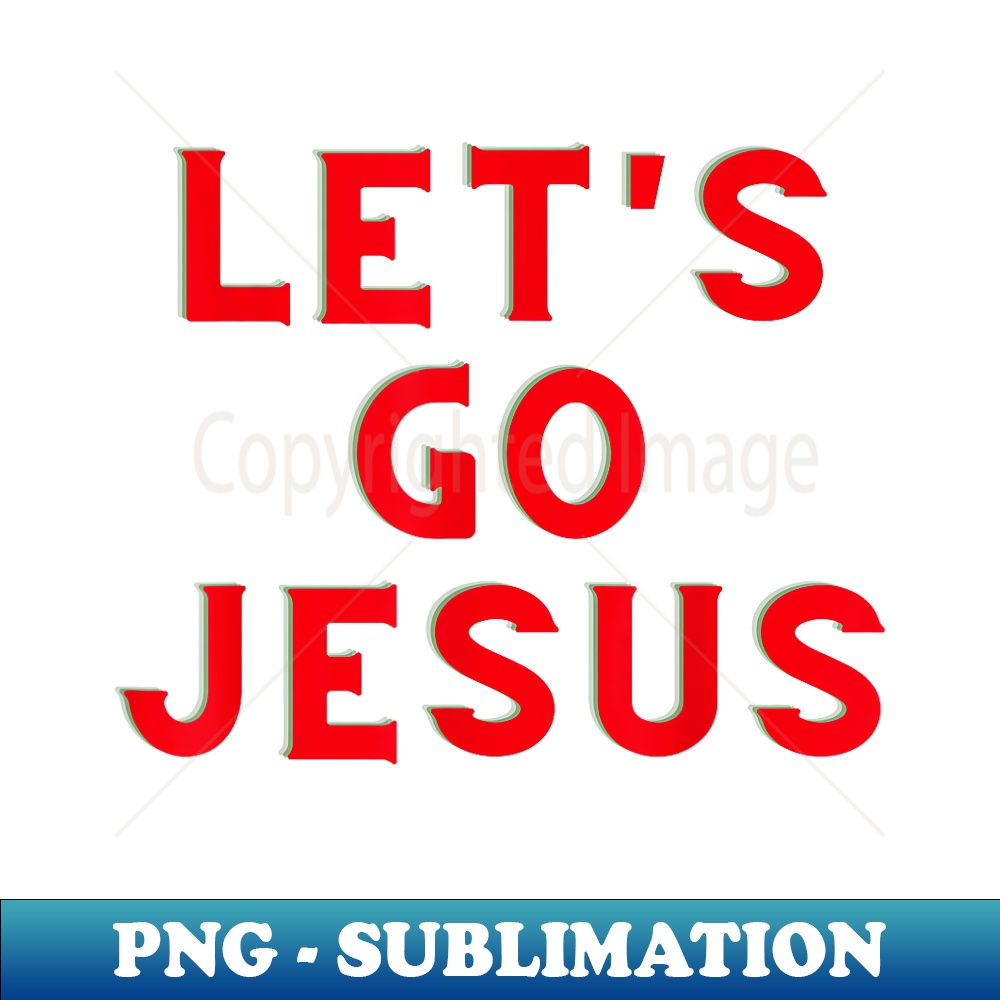The Lord Jesus Saves Christian Let's Go Jesus Print For All, | Inspire ...