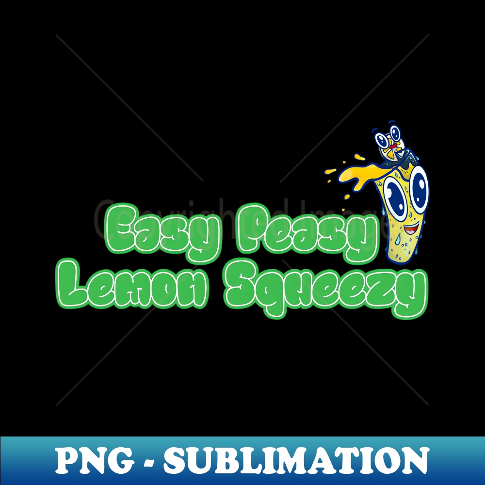 Easy Peasy Lemon Squeezy - Instant PNG Sublimation Download | Inspire ...