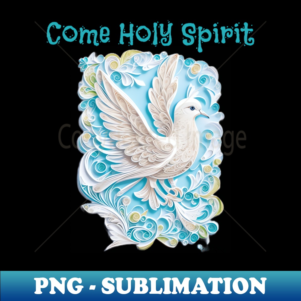 Come Holy Spirit Dove - Digital Sublimation Download File - | Inspire ...