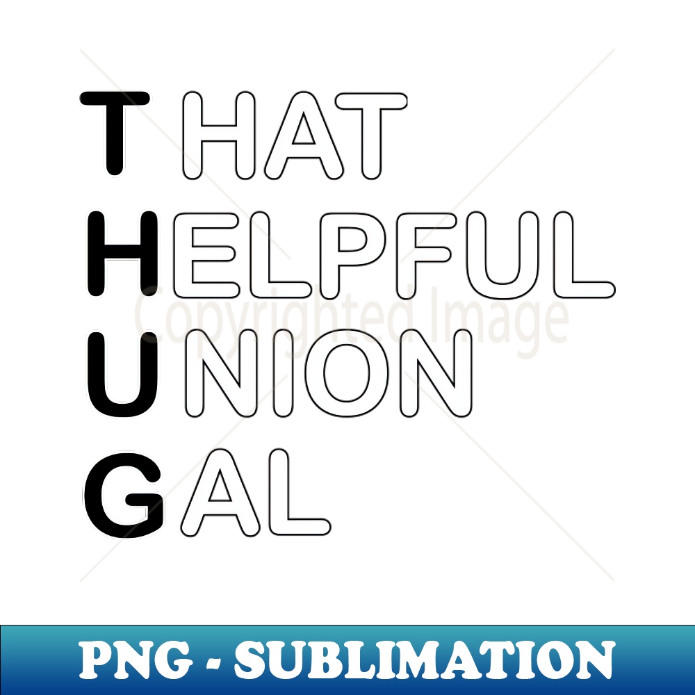 That Helpful Union Gal - Professional Sublimation Digital Do | Inspire ...