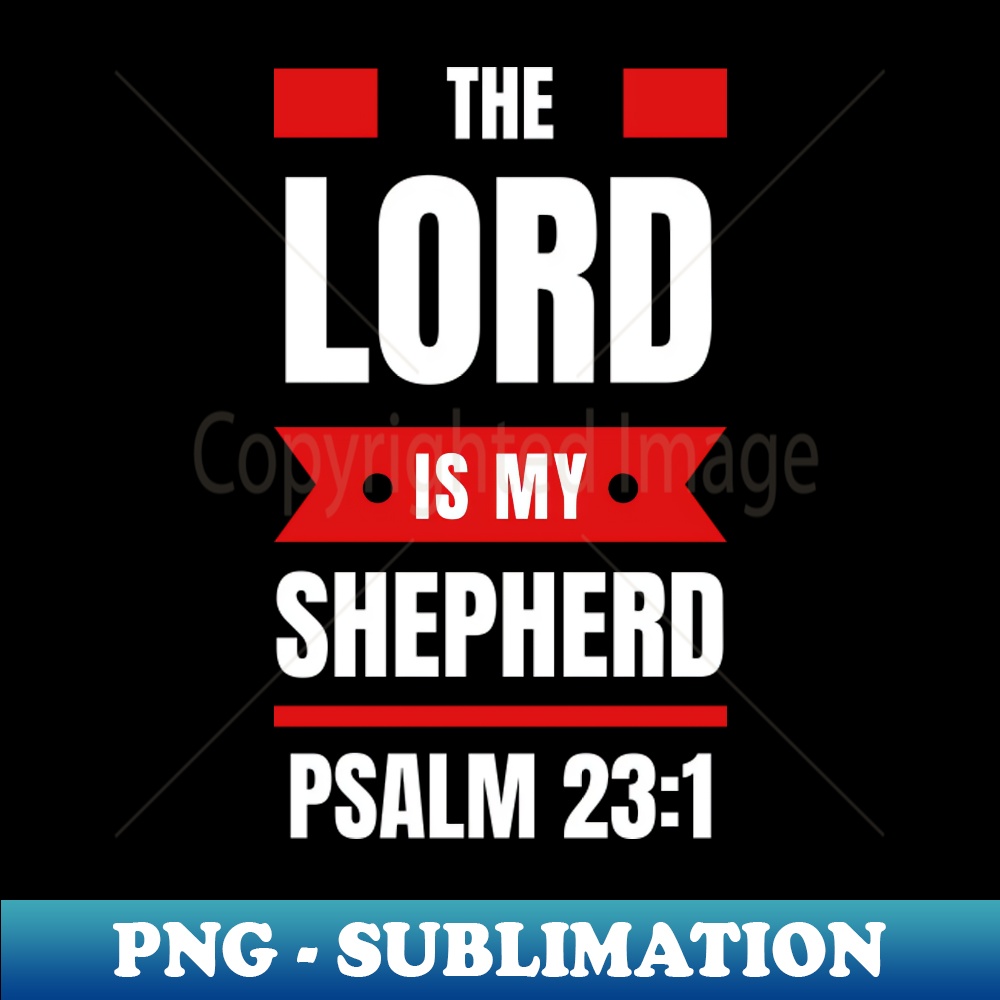 The Lord Is My Shepherd Bible Verse Psalm 231 - Unique Subl | Inspire ...