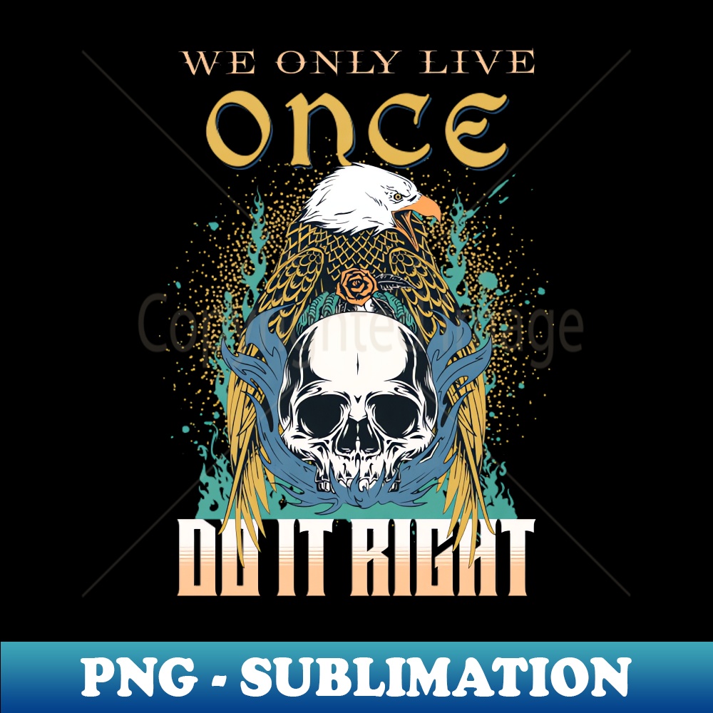 We Only Live Once Do It Right Inspirational Quote Phrase Tex | Inspire ...