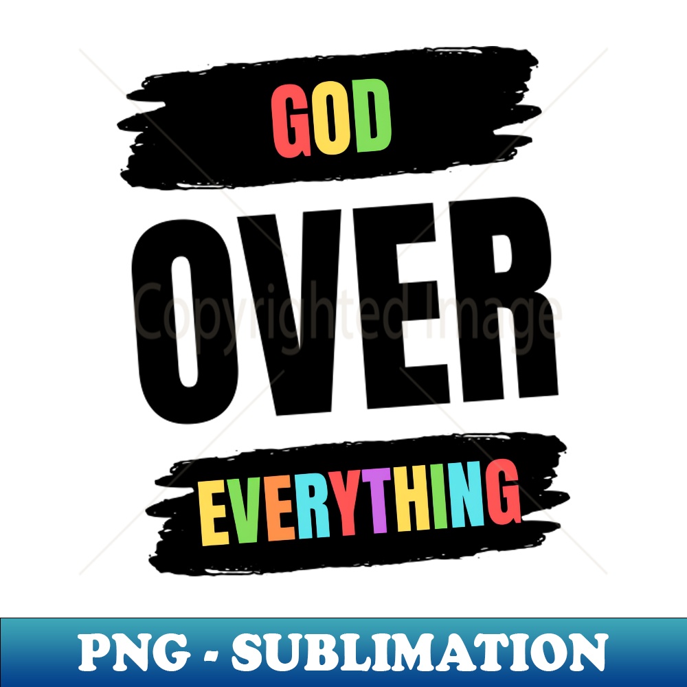 God Over Everything - Professional Sublimation Digital Downl | Inspire ...