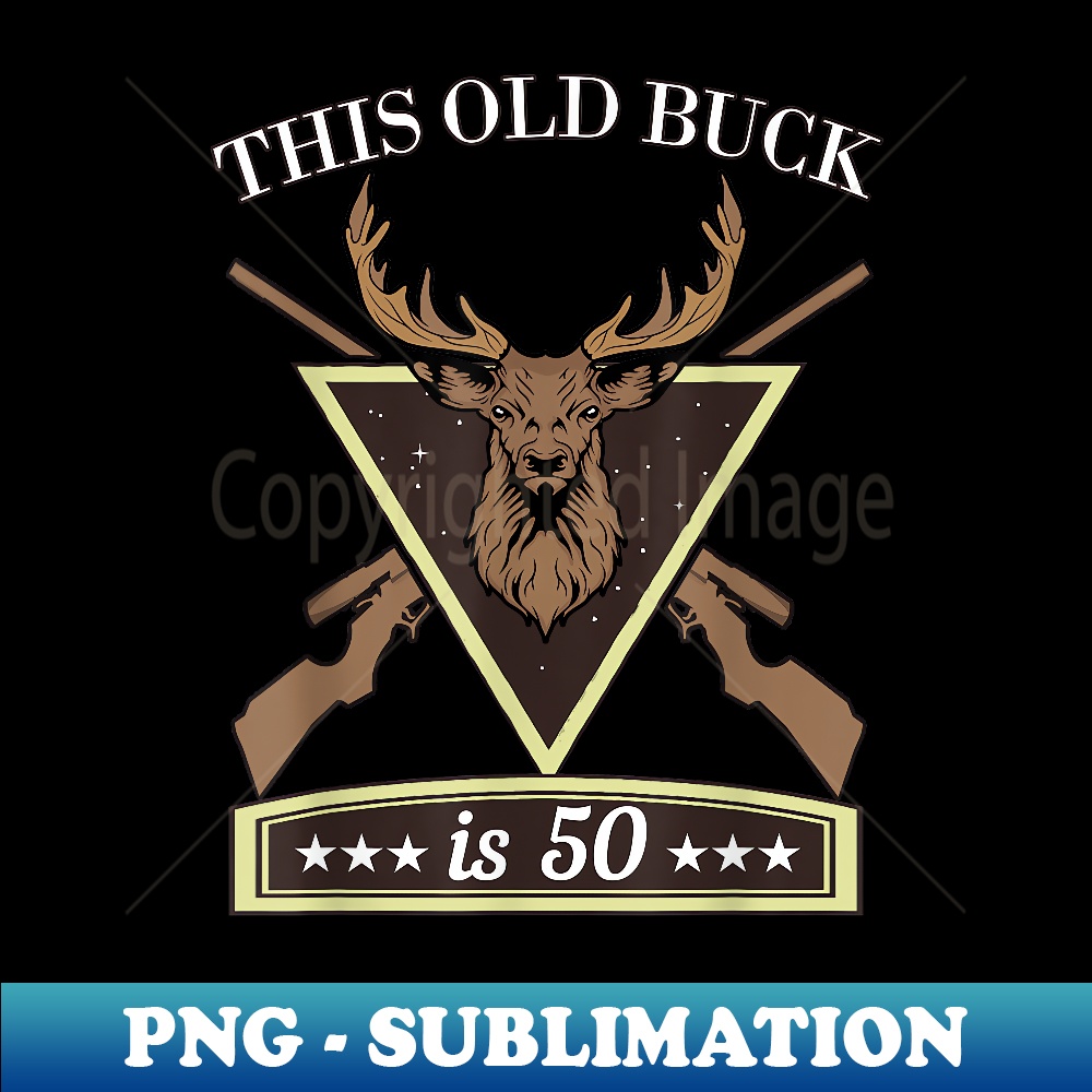Hunter Birthday Men - This Old Buck 50 Years Old - Stylish S | Inspire ...