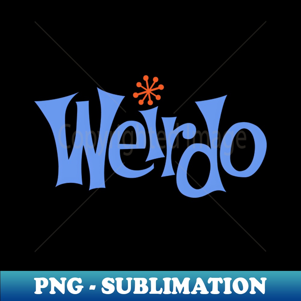 Weirdo - PNG Transparent Sublimation Design - Stunning Subli | Inspire ...
