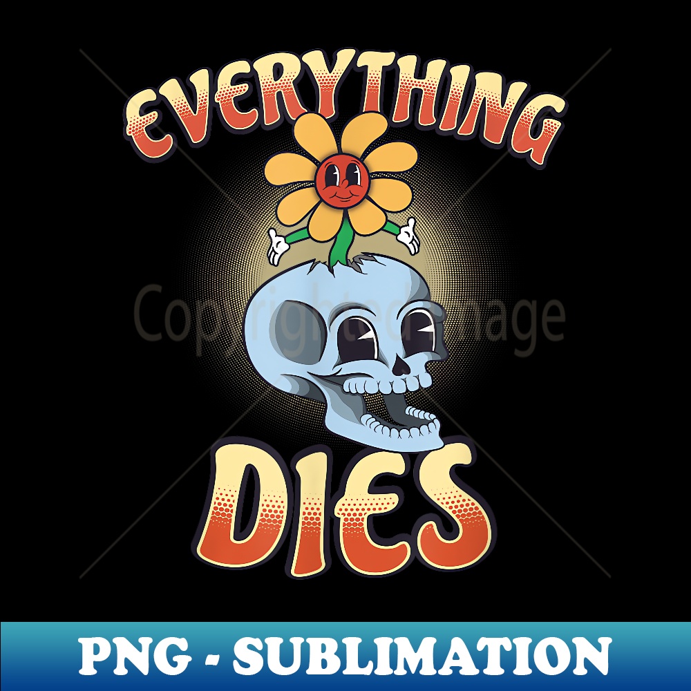 Everything Dies Funny Existential Dread Retro Toon Style - | Inspire Uplift