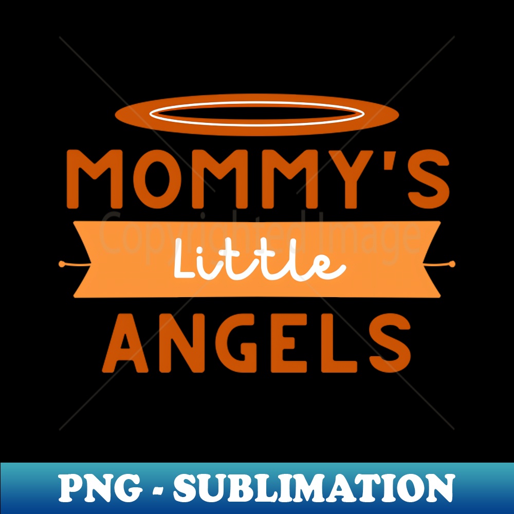 Mommys Little Angel - Exclusive Sublimation Digital File - S | Inspire Uplift