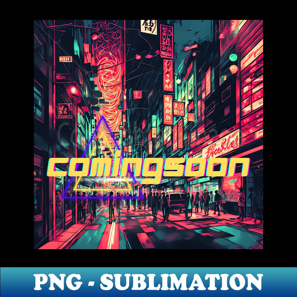 Coming soon - High-Resolution PNG Sublimation File - Create | Inspire ...