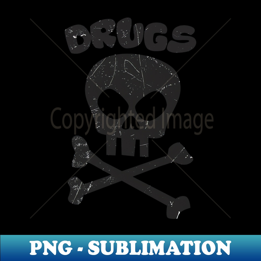 Skull And Crossbones Drugs Kill - Artistic Sublimation Digit | Inspire ...