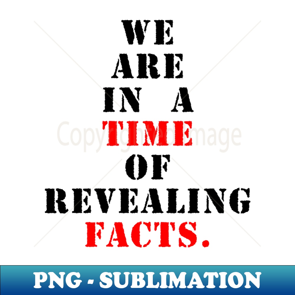 We are in a time of revealing facts - PNG Sublimation Digita | Inspire ...