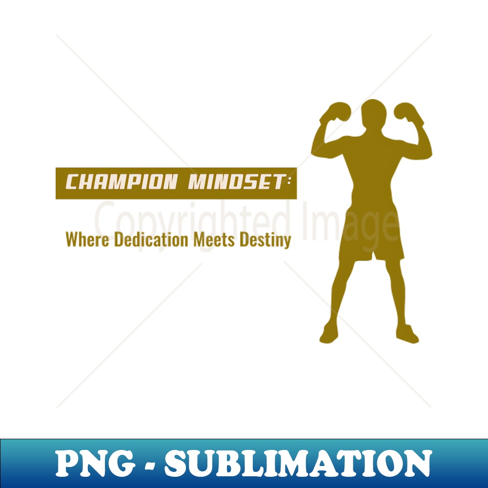 Champion Mindset Where Dedication Meets Destiny Boxing - Pro | Inspire ...