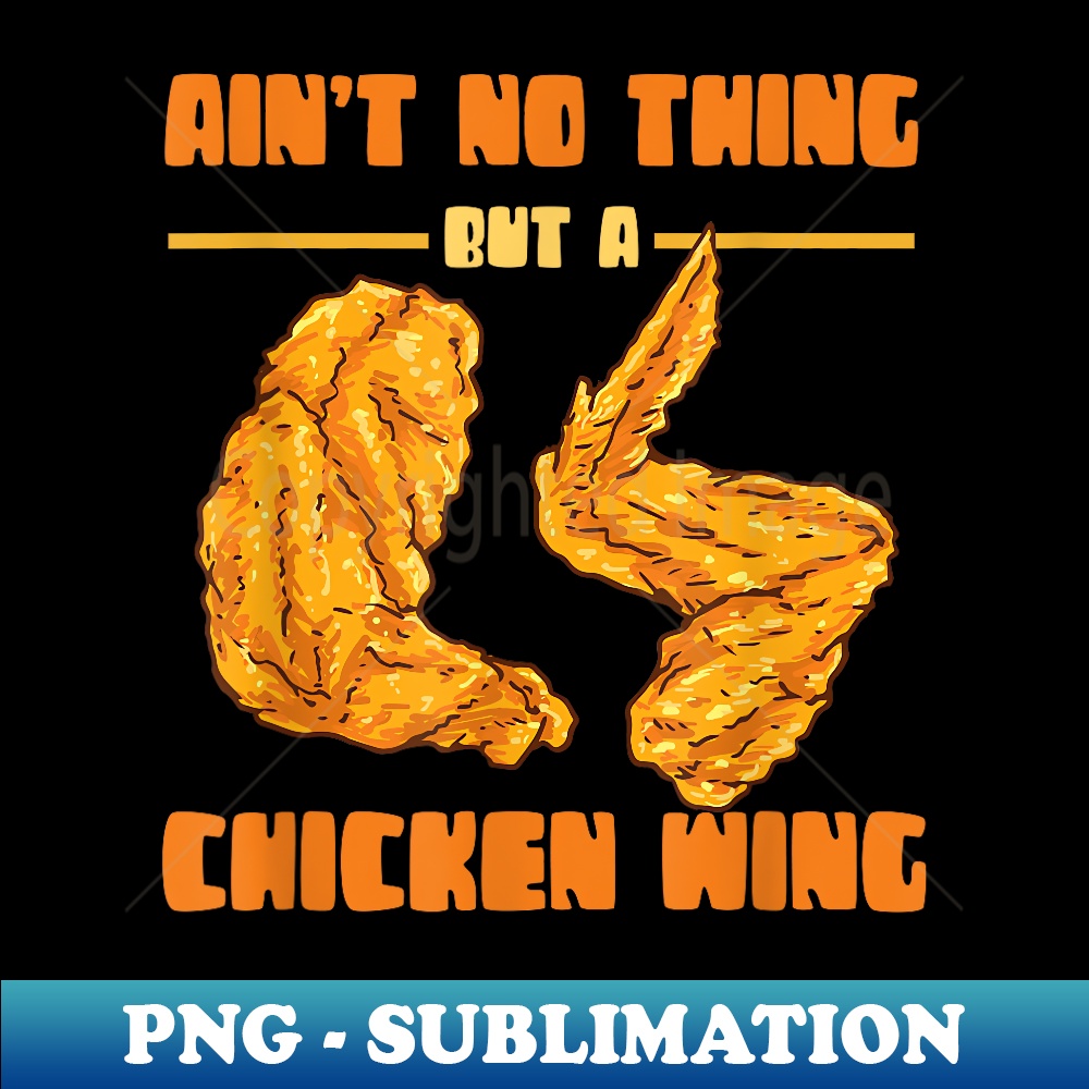 Ain't No Thing But Chicken Wing Food Chicken Wing - Elegant | Inspire ...