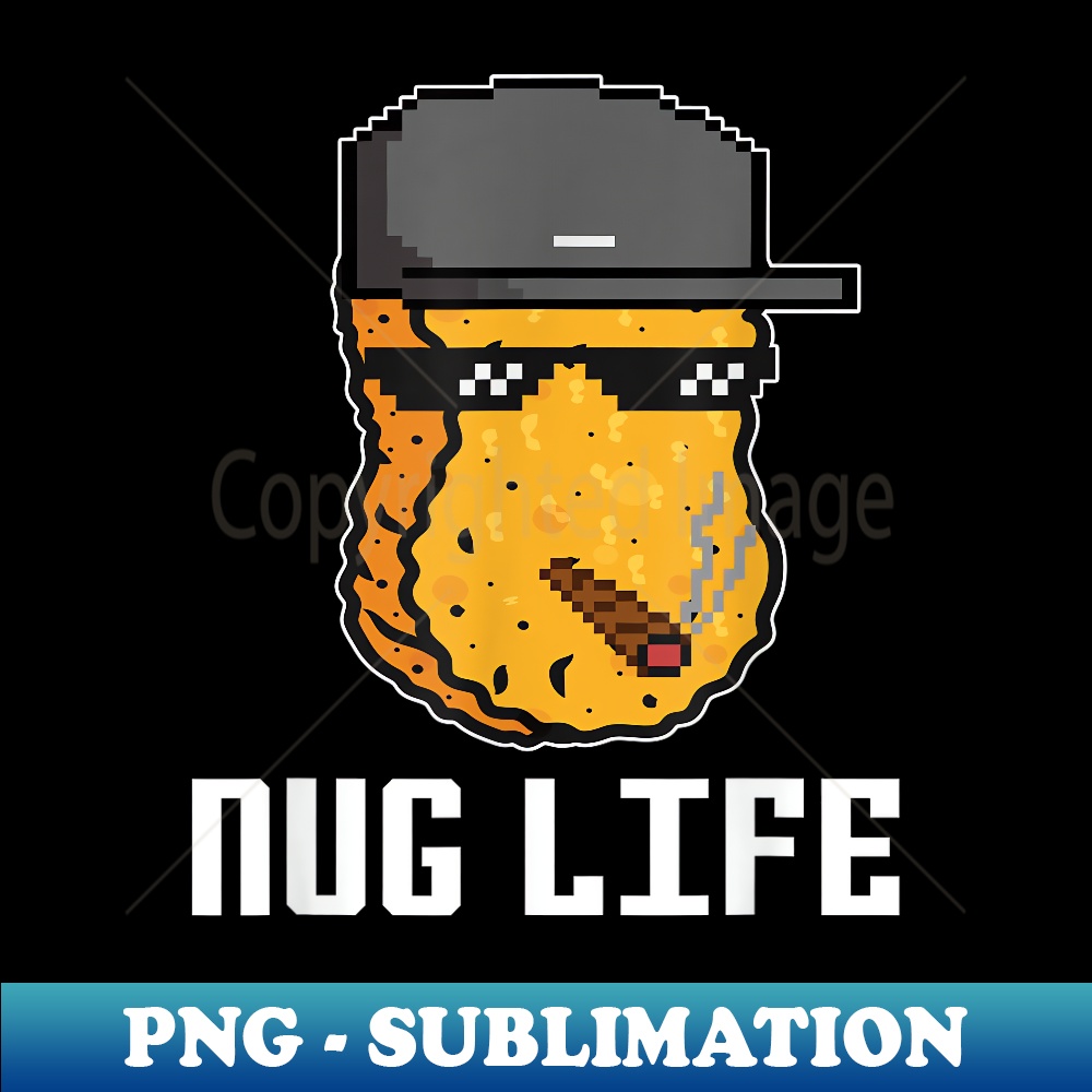 Nug Life Nugget Lover Chicken Nuggets Fast Food Eater Thug - | Inspire ...