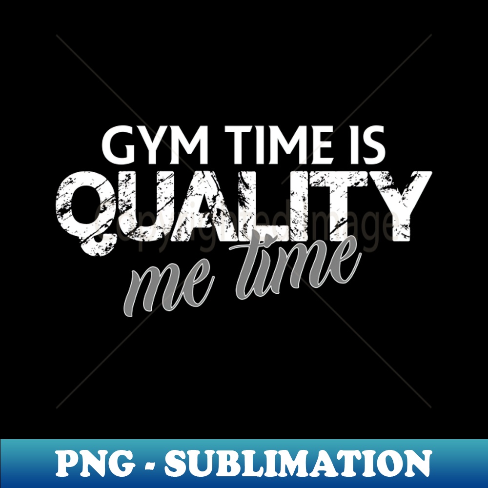 Gym time is quality me time - Elegant Sublimation PNG Downlo | Inspire ...
