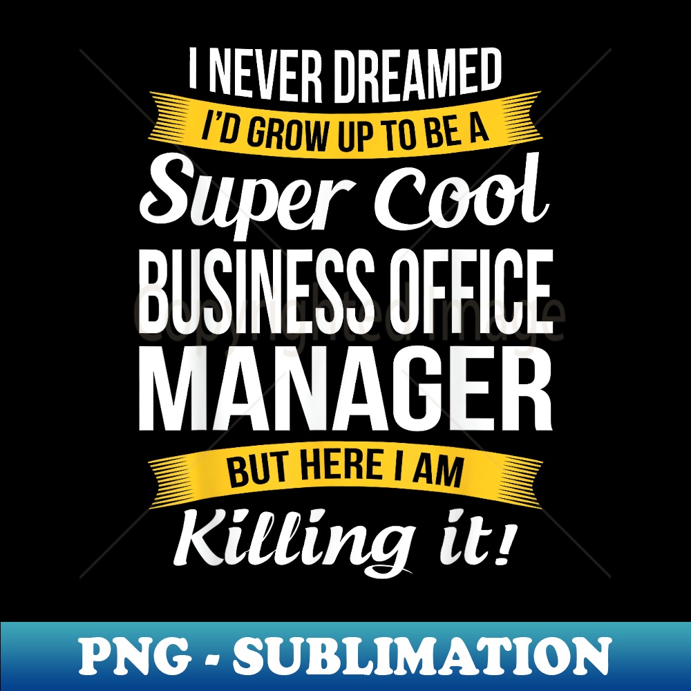 Business Office Manager Funny - Digital Sublimation Download | Inspire ...