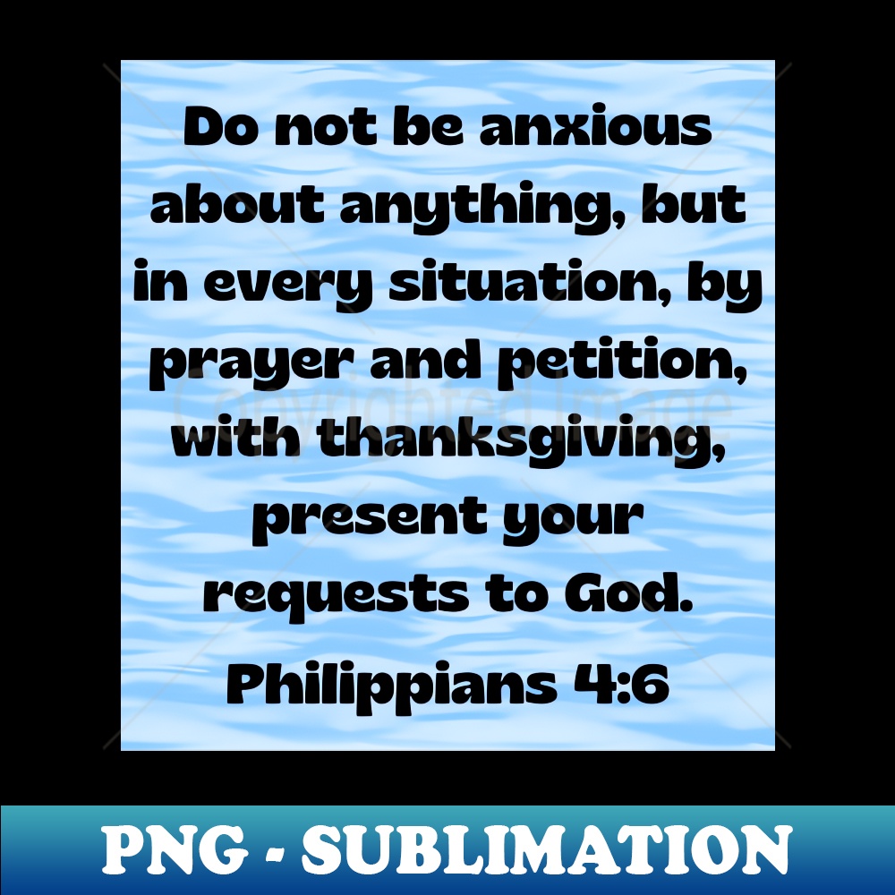 Bible Verse Philippians 46 - Premium Sublimation Digital Dow | Inspire ...