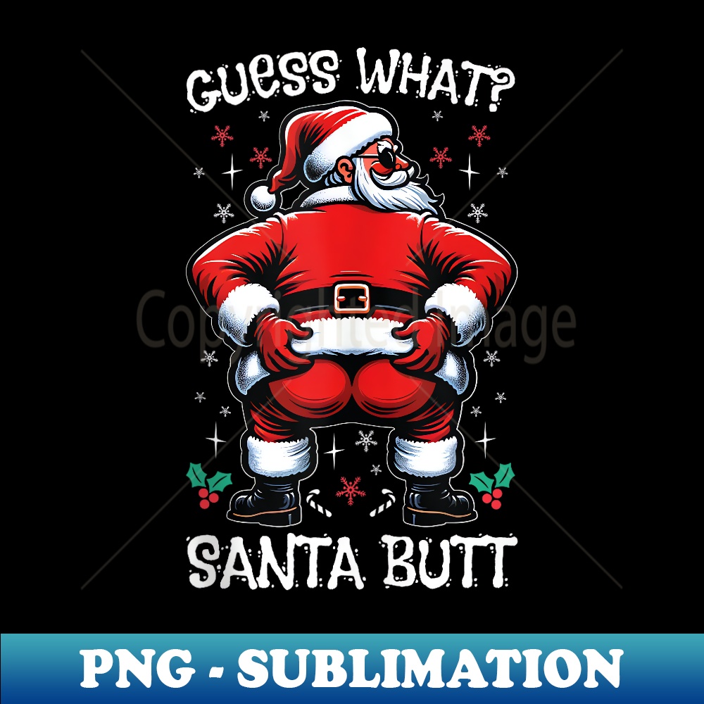 Funny Christmas Saying Guess What Santa Butt - Exclusive PNG | Inspire ...