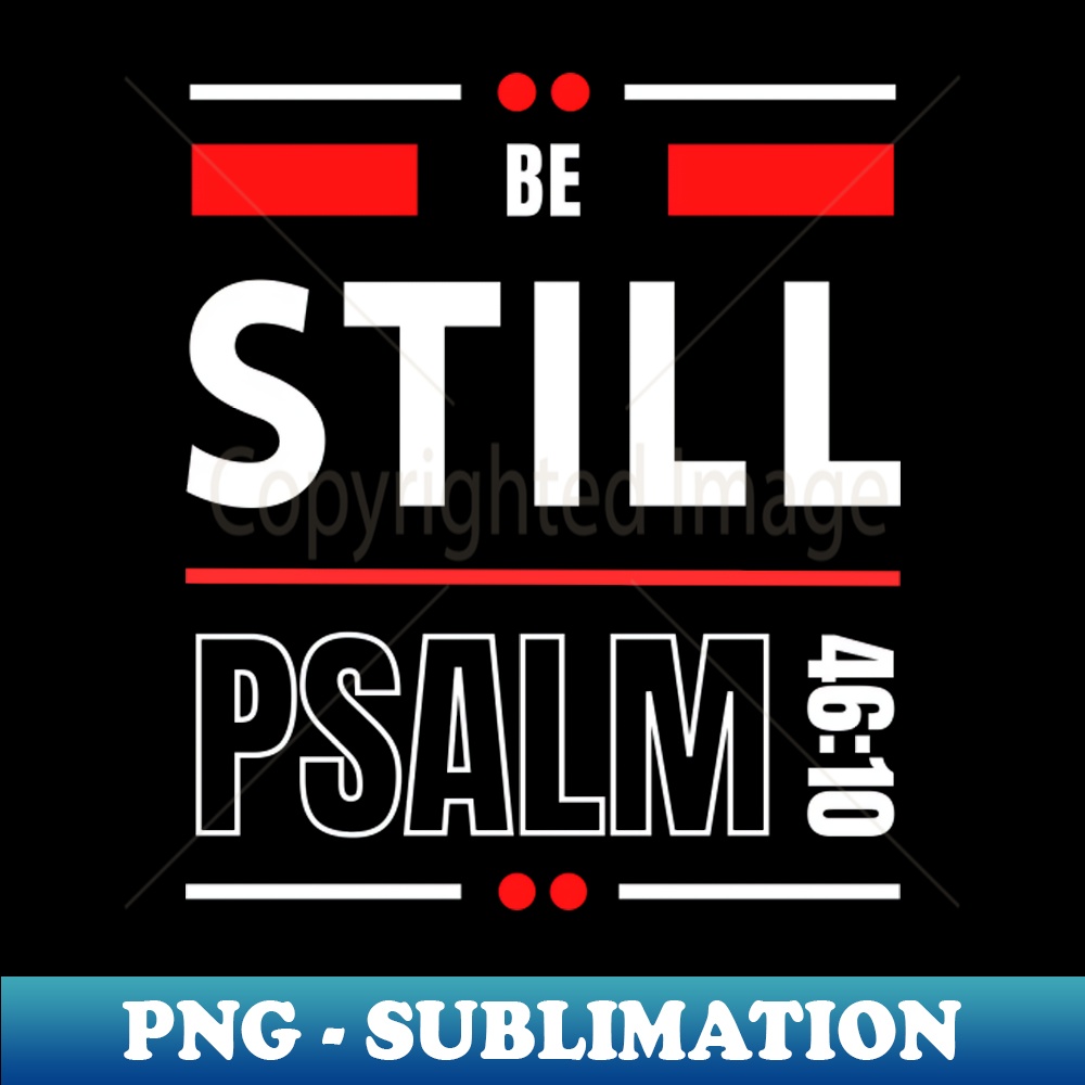 Be Still Christian Bible Verse Psalm 4610 - Premium Sublima | Inspire ...