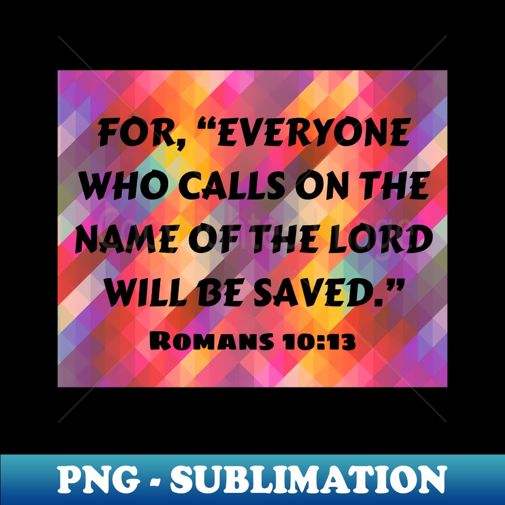 Bible Verse Romans 1013 - Special Edition Sublimation PNG Fi | Inspire ...