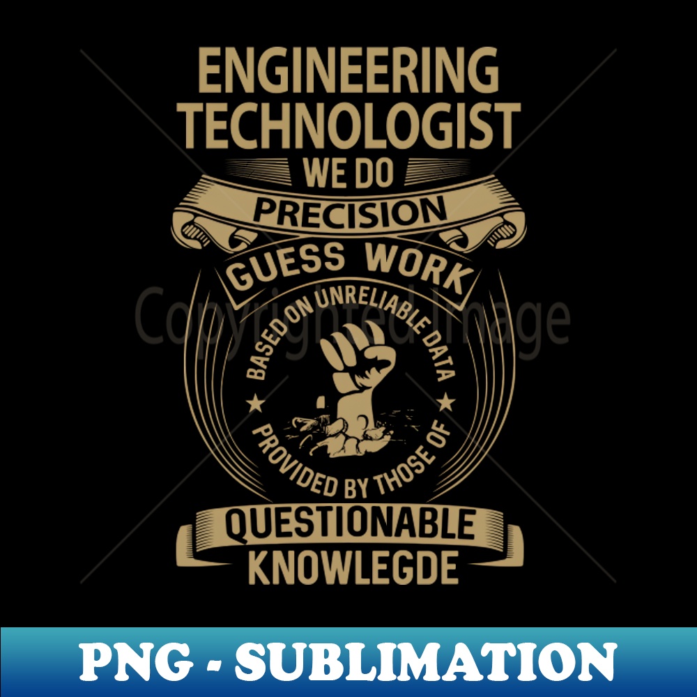 Engineering Technologist - We Do Precision - PNG Sublimation | Inspire ...