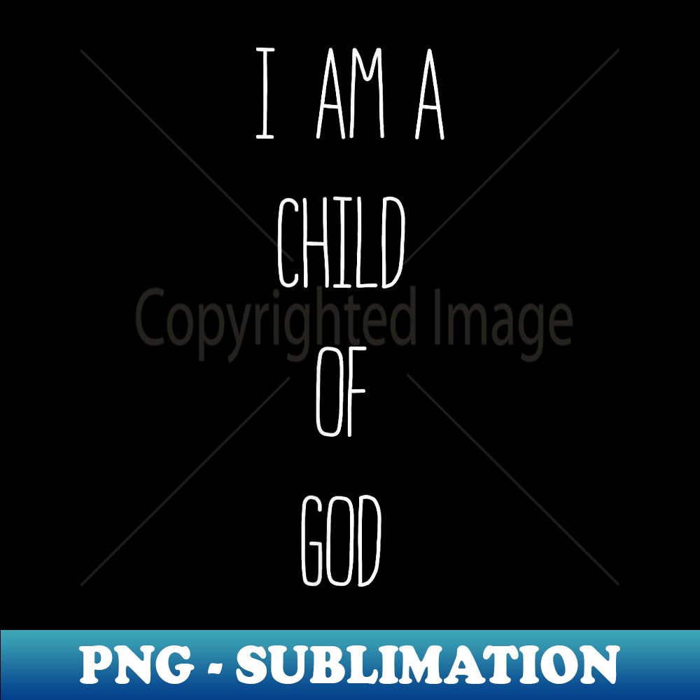 Christian I Am A Child Of God Withstand - Modern Sublimation | Inspire ...